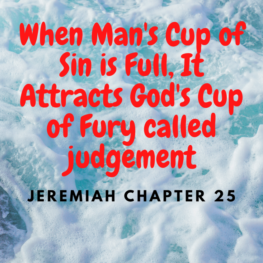 When The Cup Of Sin Is Full, It Attracts God’s Cup Of Fury Called ...
