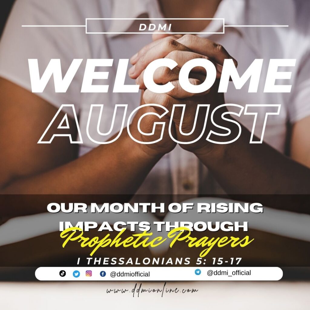 Welcome August, Our Month of Rising Impacts Through Prophetic Prayers ...